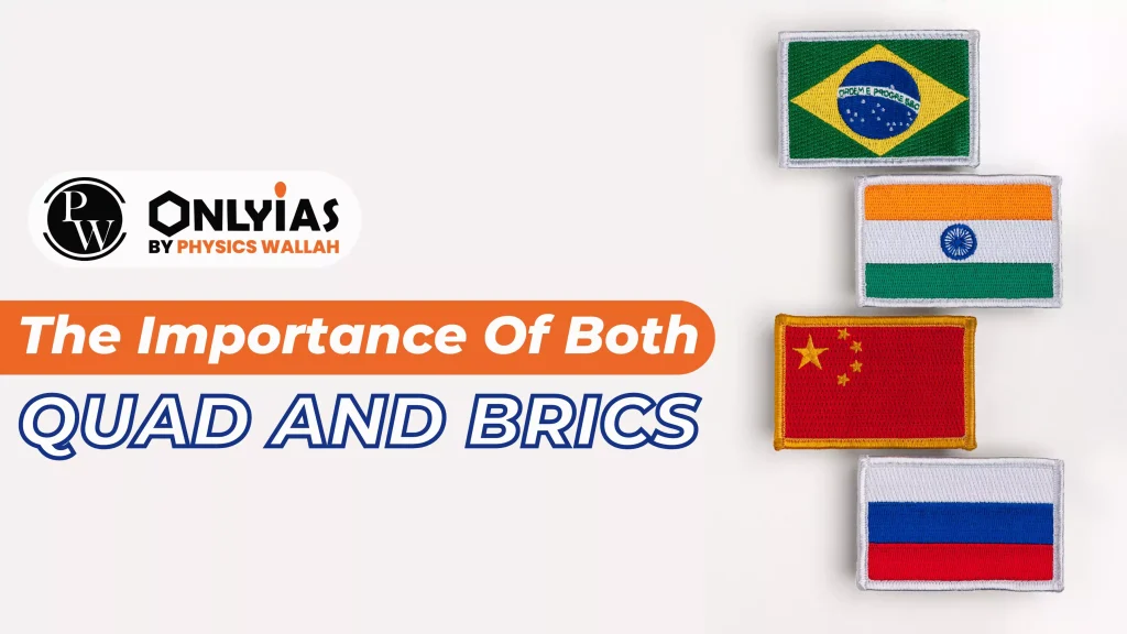 The Importance Of Both Quad And BRICS - PWOnlyIAS
