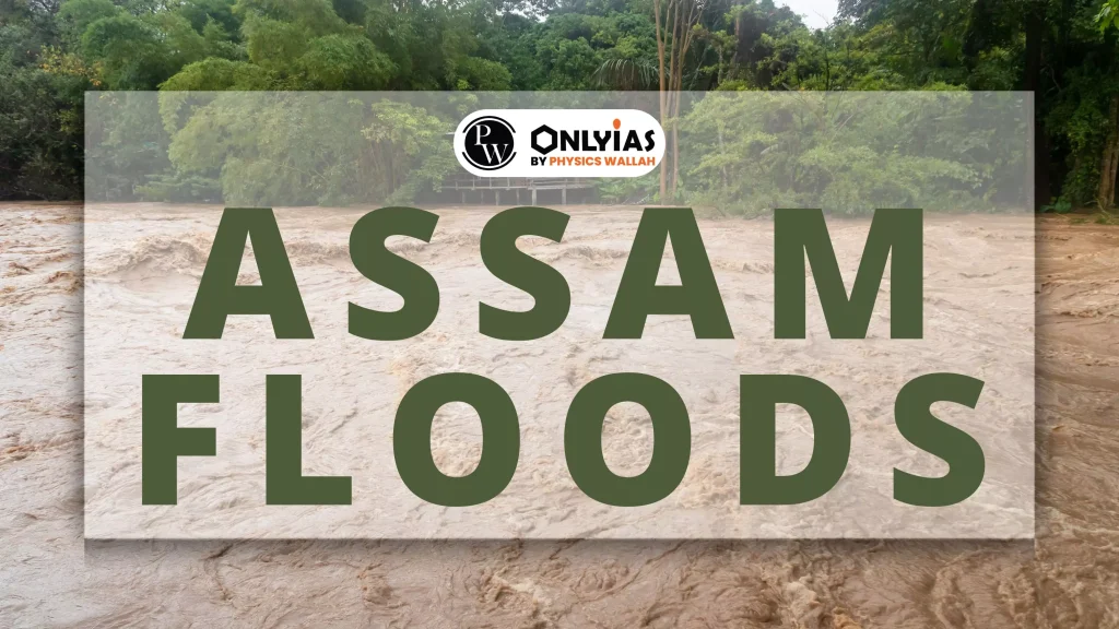 Assam Floods - PWOnlyIAS