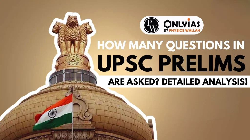 How Many Questions In UPSC Prelims Are Asked? Detailed Analysis ...