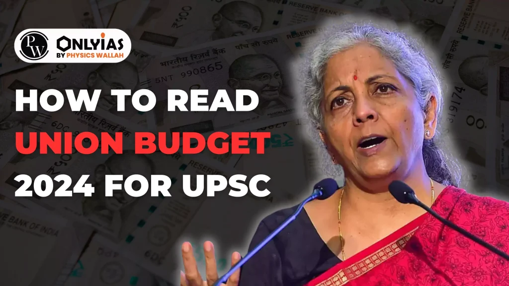How To Read Union Budget 2024 For UPSC? - PWOnlyIAS