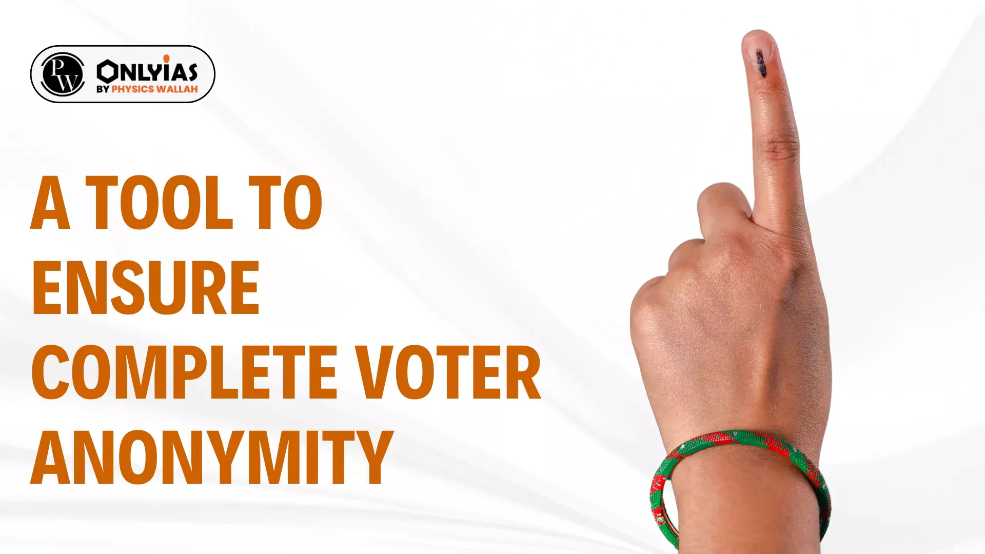 A Tool To Ensure Complete Voter Anonymity - PWOnlyIAS