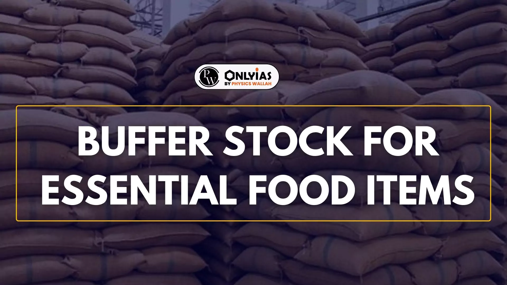 Buffer Stock For Essential Food Items - PWOnlyIAS Buffer Stock For Essential Food Items - PWOnlyIAS