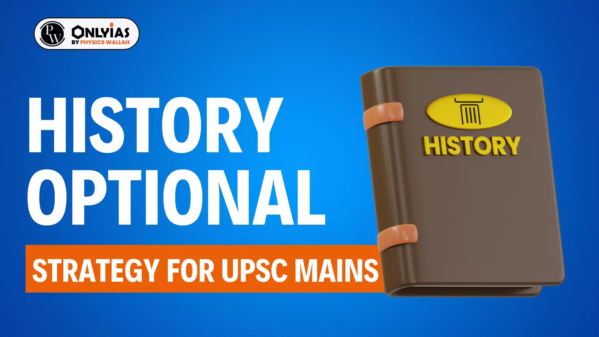 History Optional Strategy For UPSC Mains 2024 - PWOnlyIAS