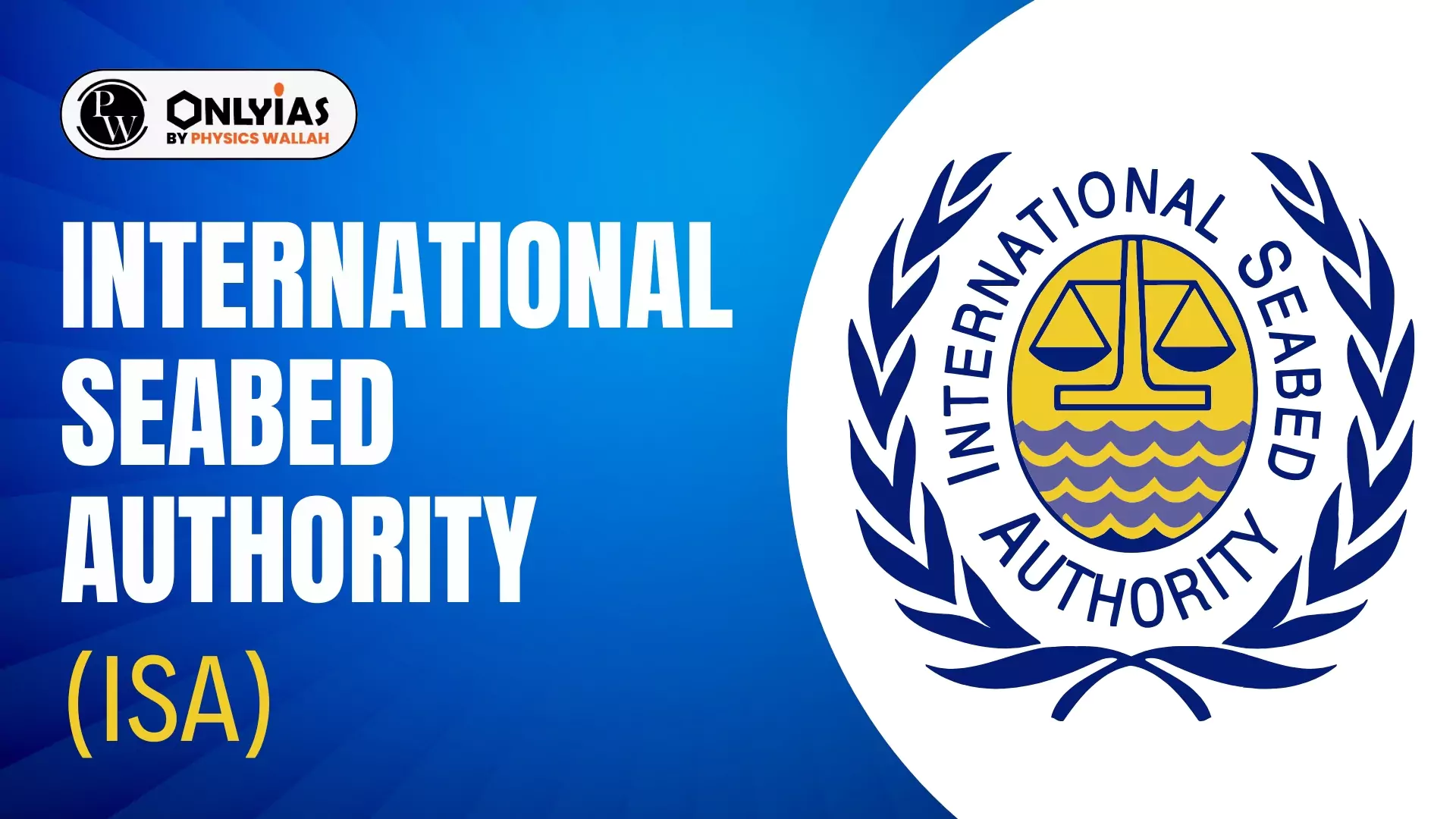 International Seabed Authority (ISA) - PWOnlyIAS