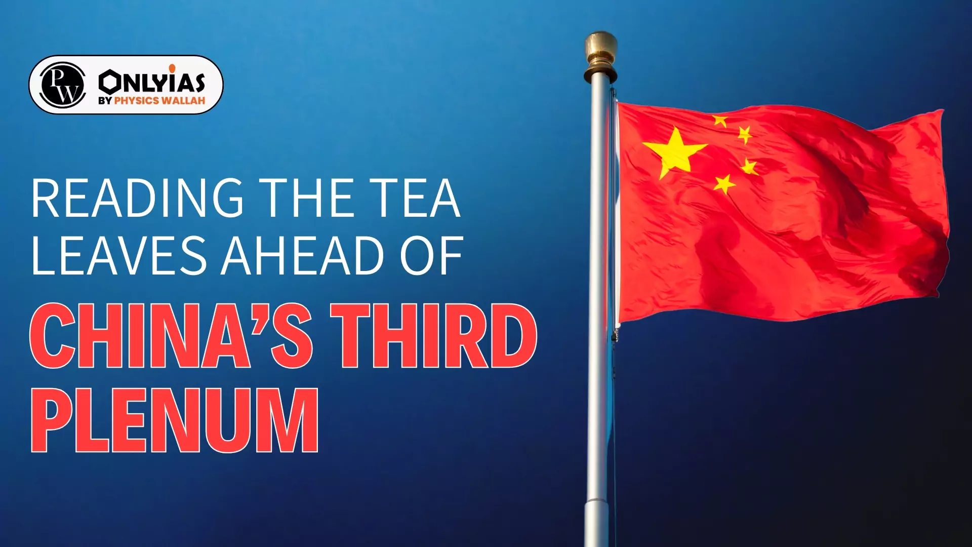 Reading The Tea Leaves Ahead Of China’s Third Plenum - PWOnlyIAS