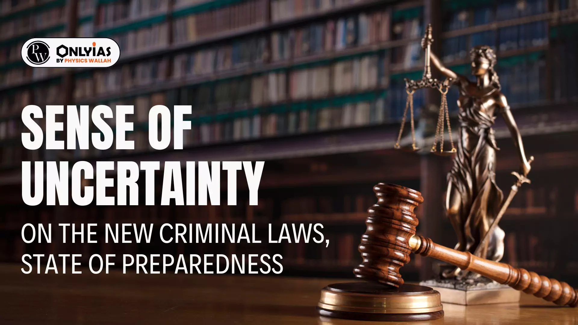 Sense Of Uncertainty, On The New Criminal Laws, State Of Preparedness ...