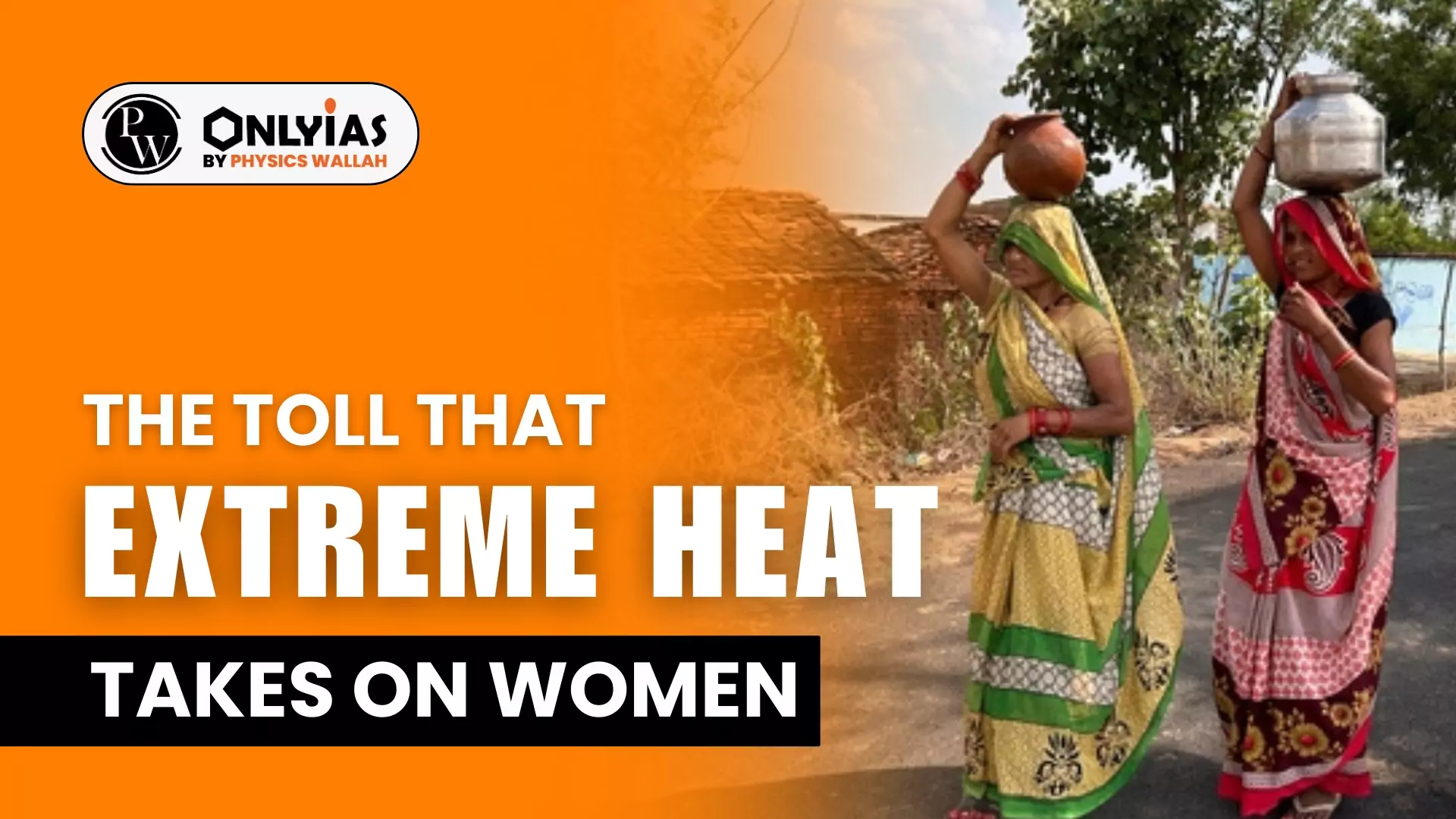 The Toll That Extreme Heat Takes On Women - PWOnlyIAS