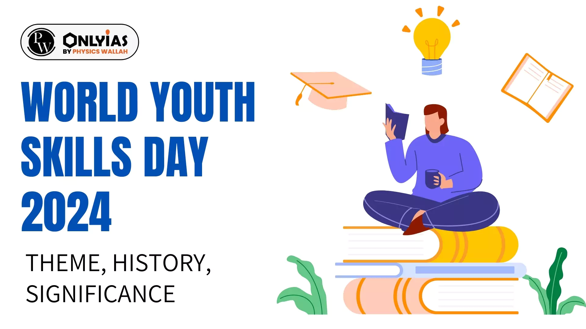 World Youth Skills Day 2024: Theme, History, Significance - PWOnlyIAS World Youth Skills Day 2024: Theme, History, Significance - PWOnlyIAS