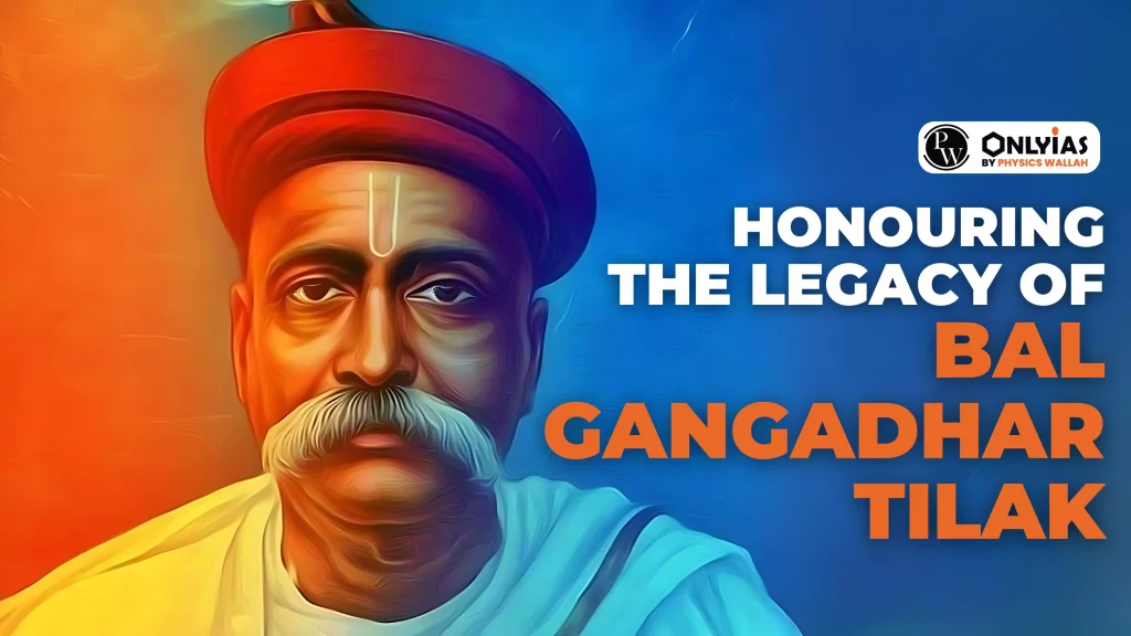 Honouring The Legacy Of Bal Gangadhar Tilak - PWOnlyIAS