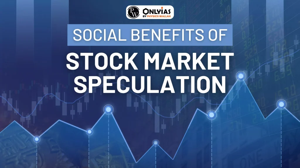 The Social Benefits Of Stock Market Speculation - PWOnlyIAS