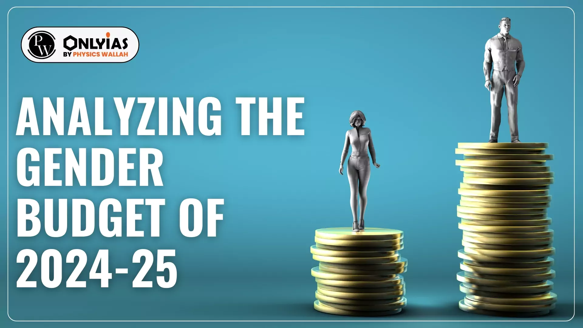 Analyzing The Gender Budget Of 2024-25 - PWOnlyIAS