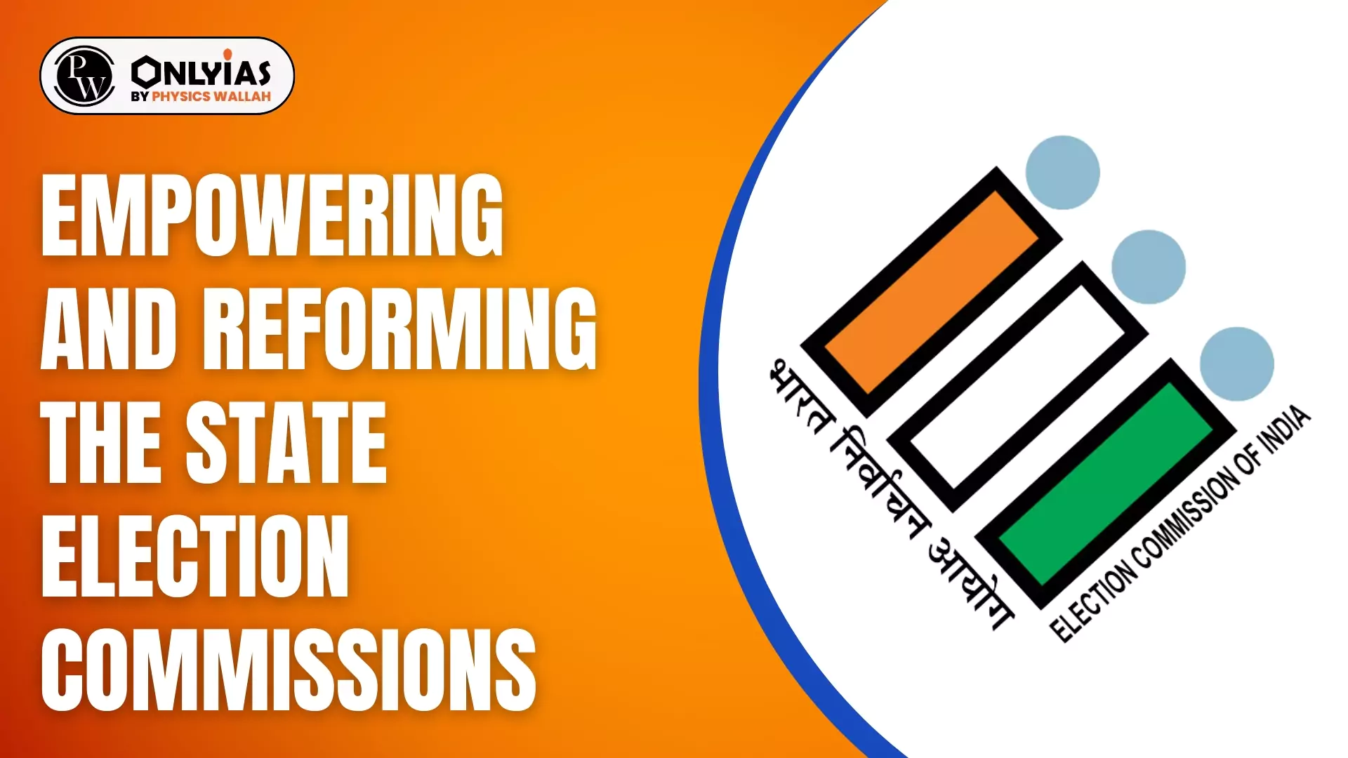 Empowering And Reforming The State Election Commissions - PWOnlyIAS