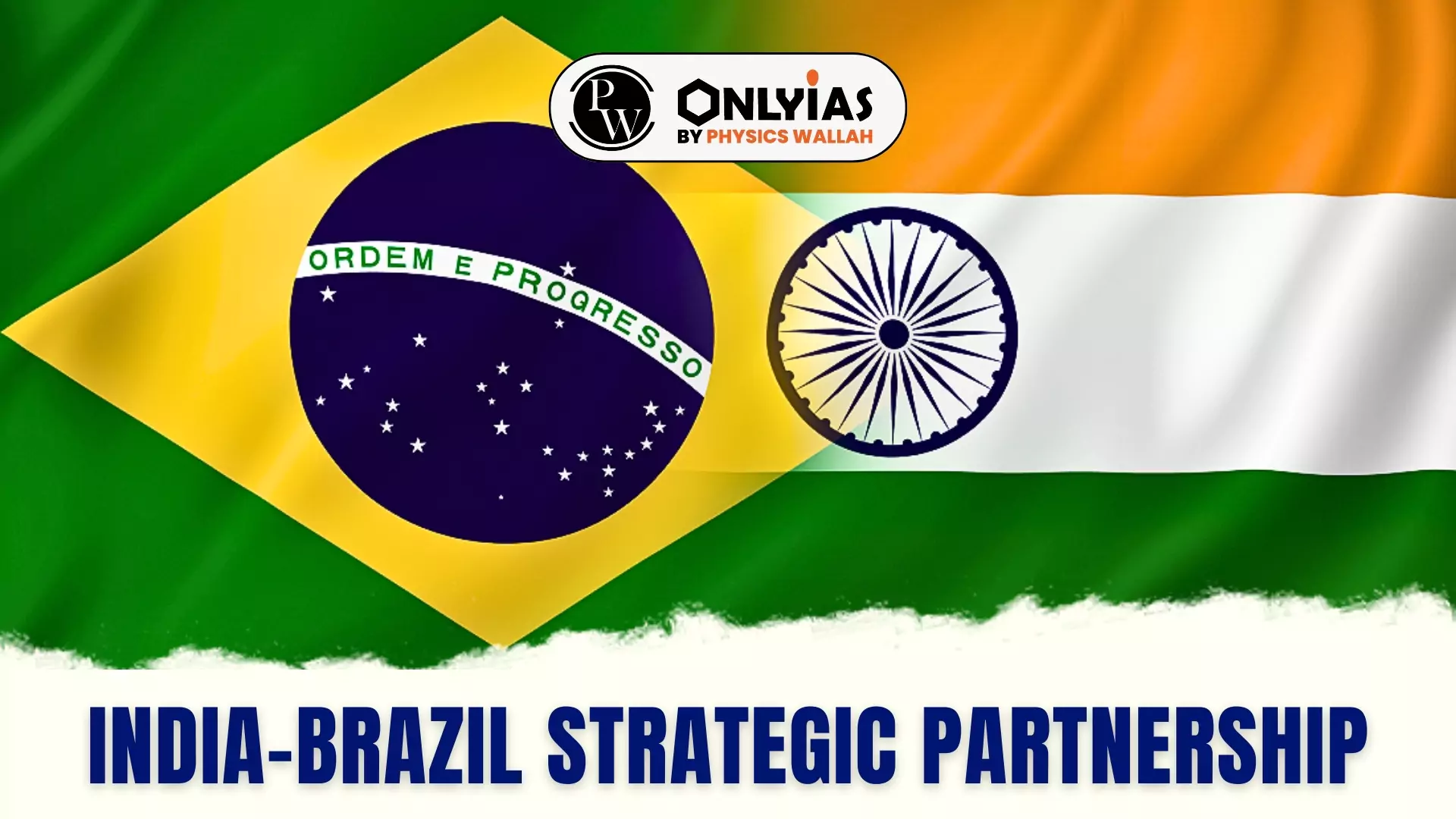 India-Brazil Strategic Partnership - PWOnlyIAS