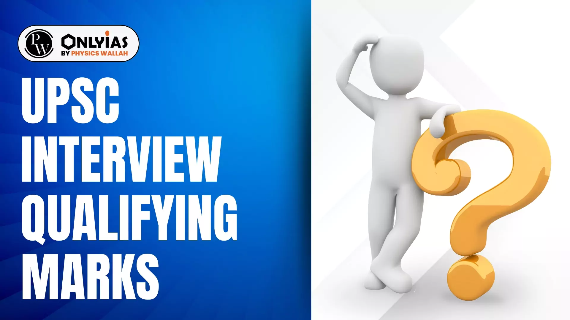 UPSC Interview Qualifying Marks, Passing Marks And Distribution