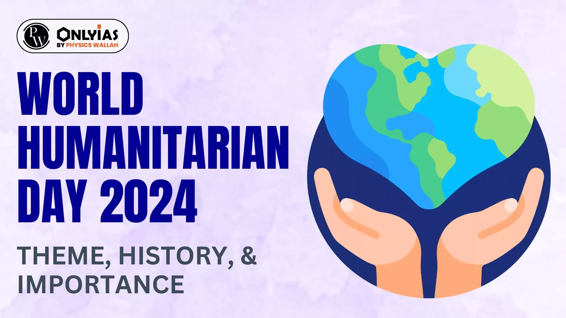 World Humanitarian Day 2024 Theme, History, & Importance - PWOnlyIAS