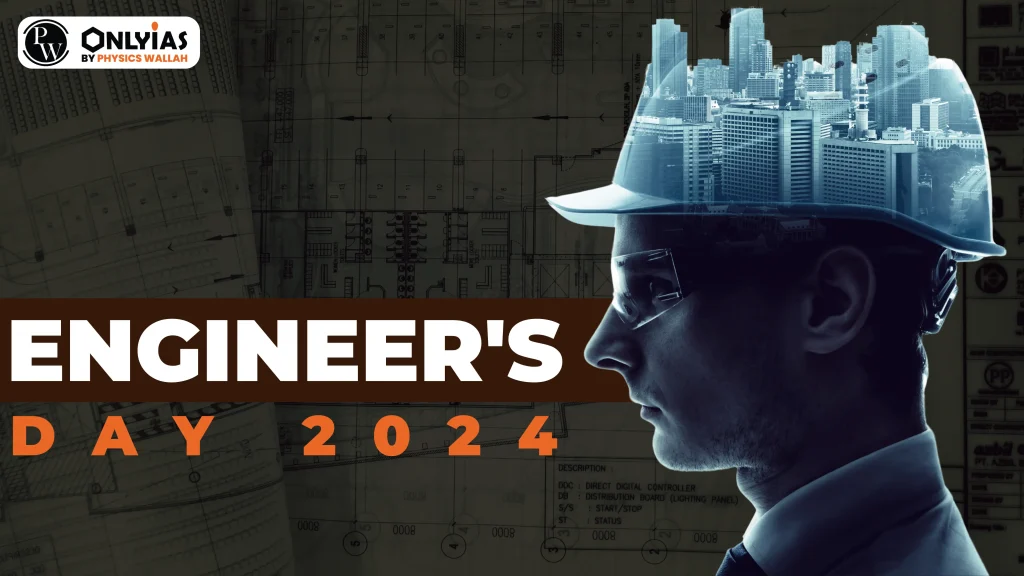 Engineer's Day 2024, History & Its Significance - PWOnlyIAS