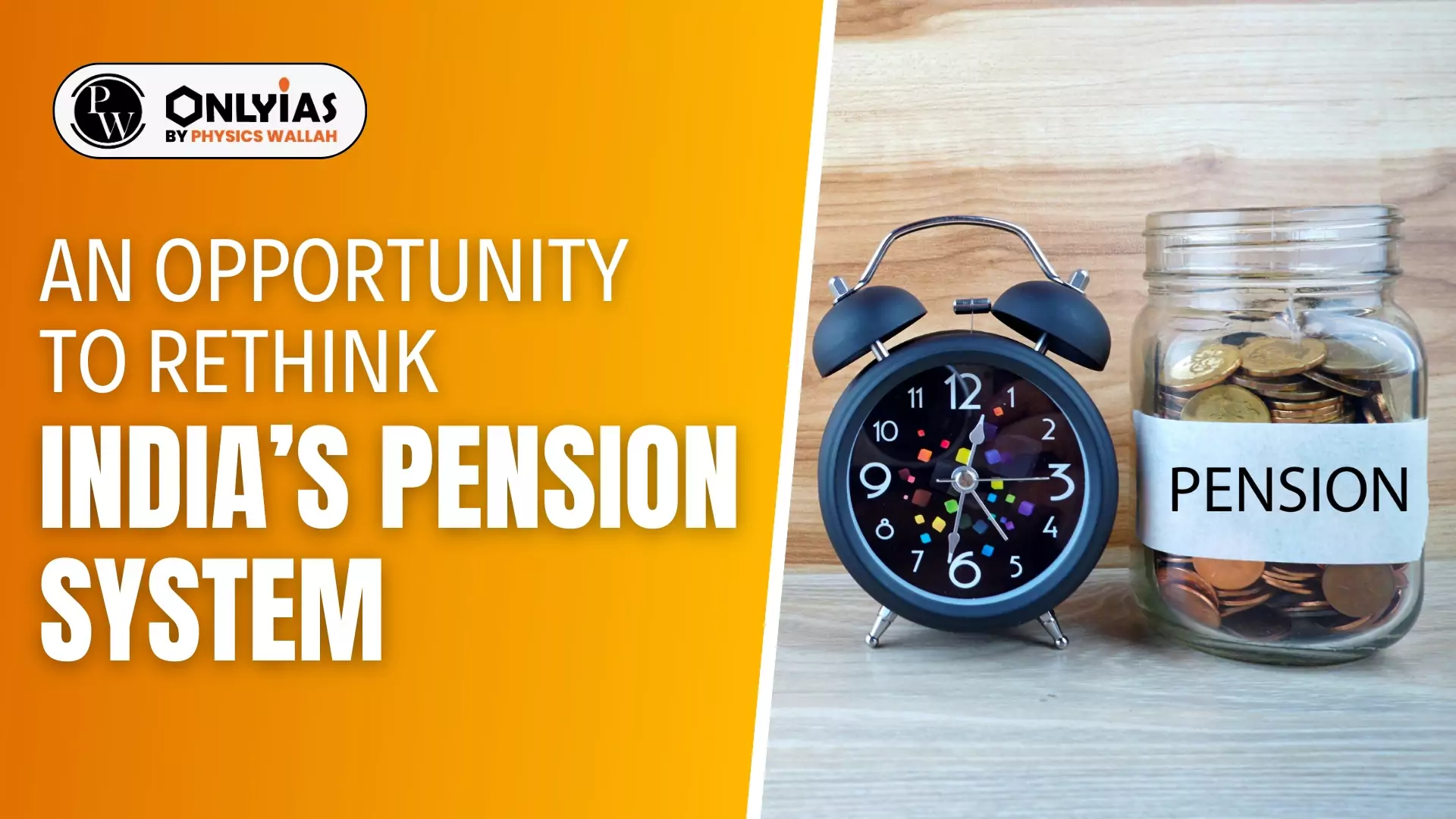 An Opportunity To Rethink India's Pension System - PWOnlyIAS