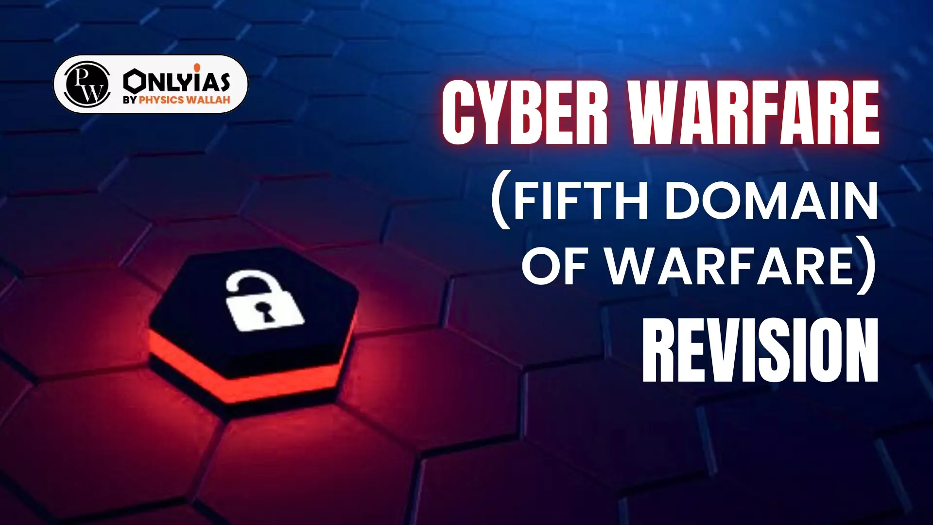 Cyber Warfare (Fifth Domain Of Warfare): Revision - PWOnlyIAS