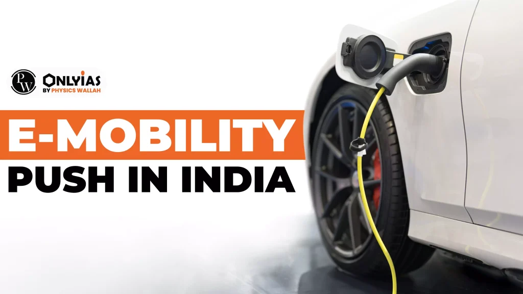 E-Mobility Push In India - PWOnlyIAS
