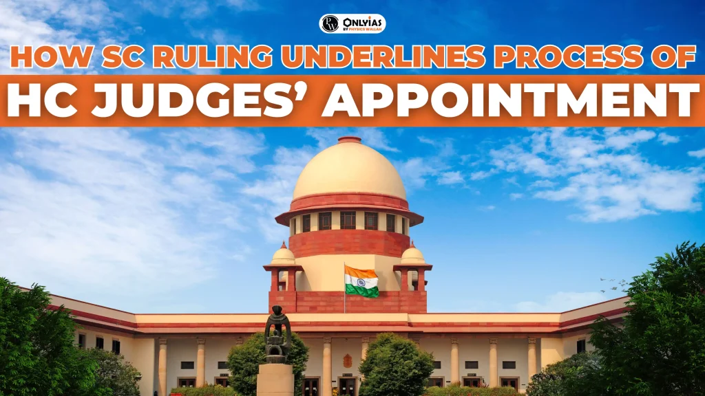 How SC Ruling Underlines Process Of HC Judges' Appointment - PWOnlyIAS