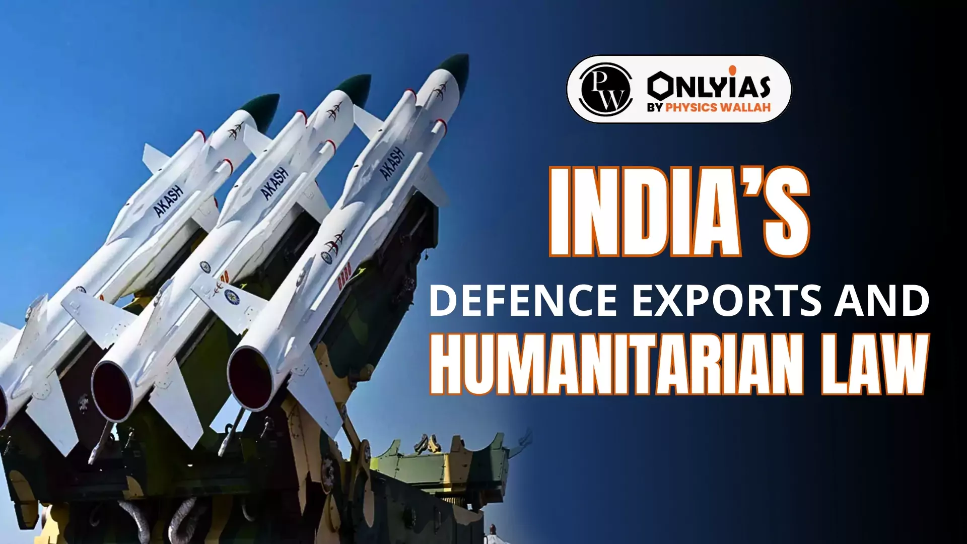 India's Defence Exports And Humanitarian Law - PWOnlyIAS