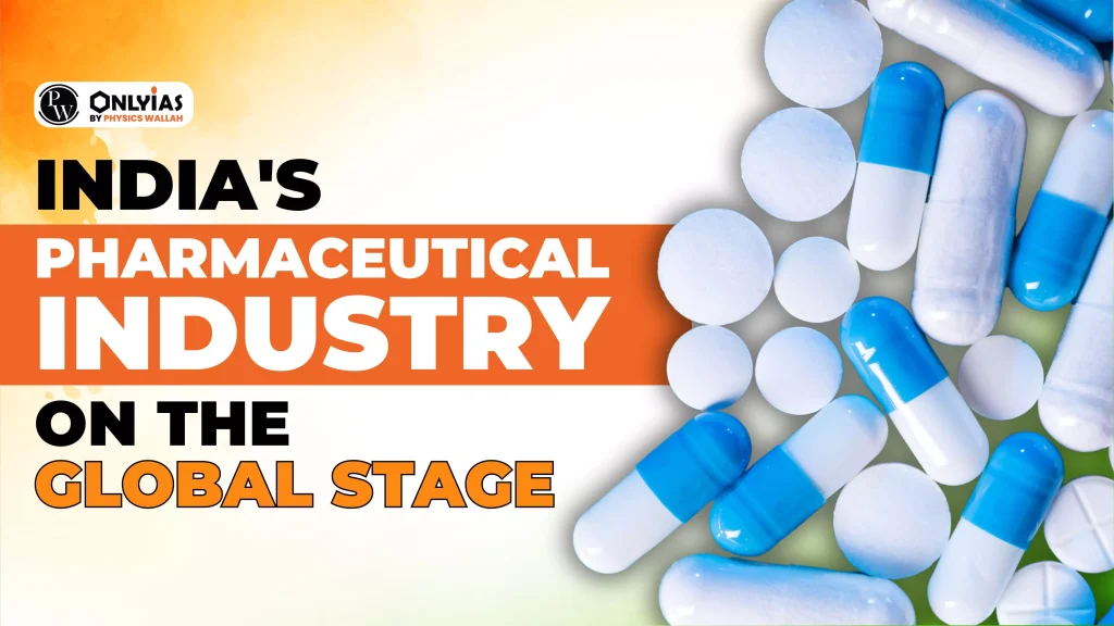 India's Pharmaceutical Industry On The Global Stage - PWOnlyIAS