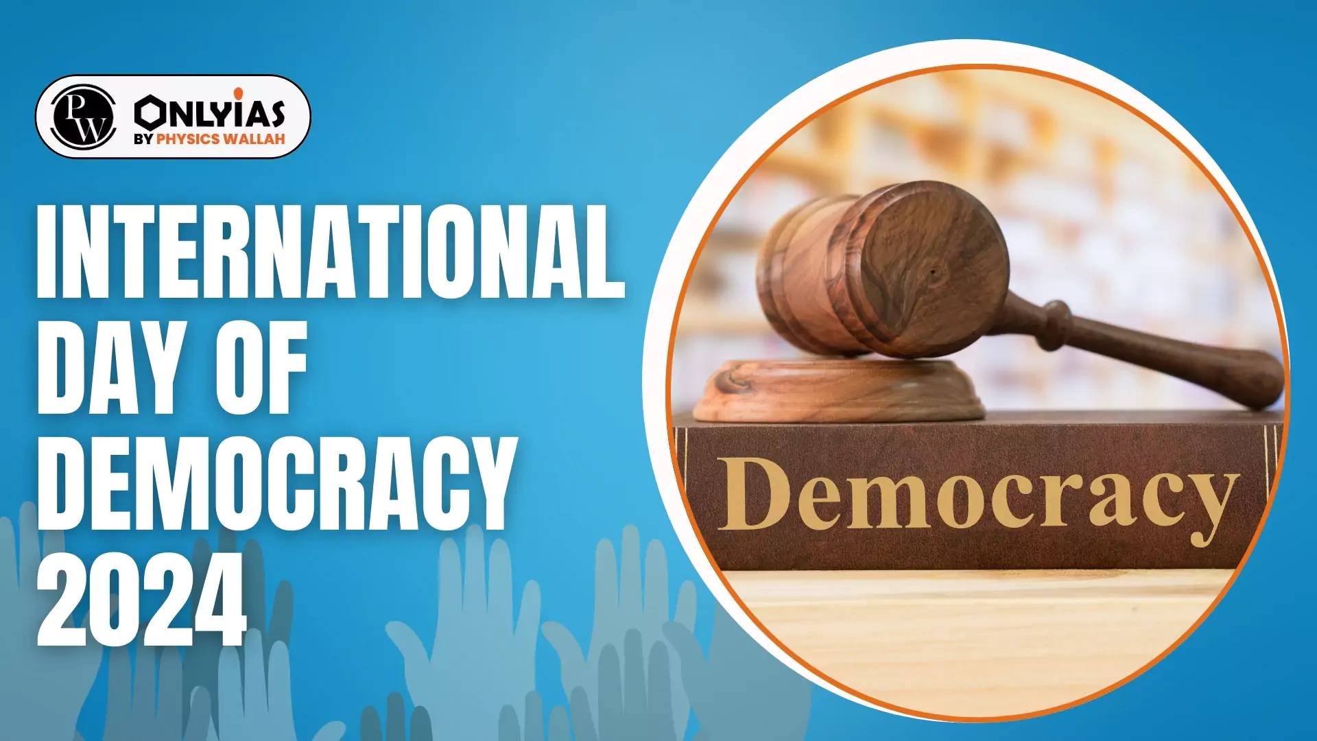 International Day Of Democracy 2024, Theme, & Significance - PWOnlyIAS
