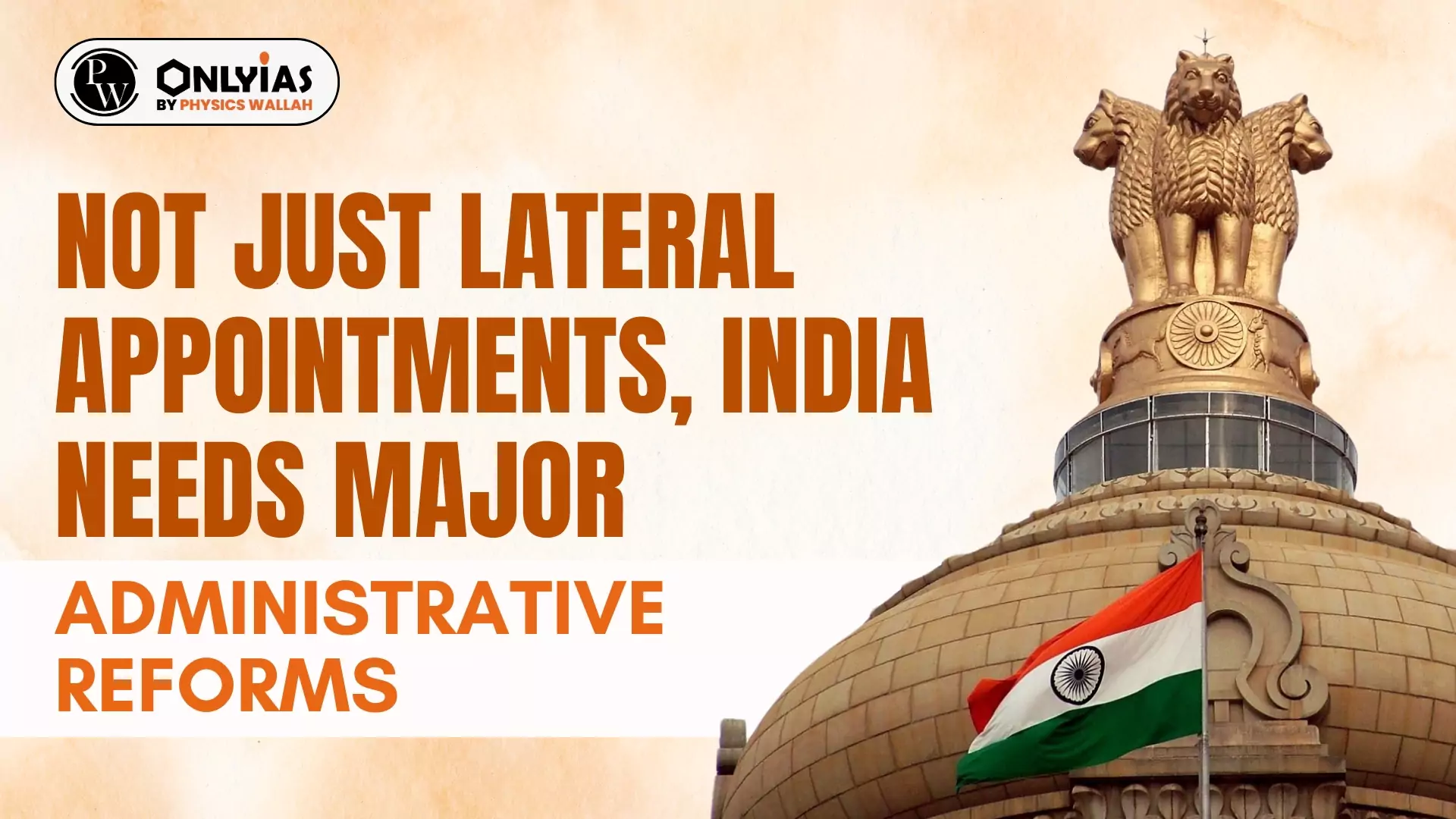 Not Just Lateral Appointments, India Needs Major - Administrative Reforms - PWOnlyIAS