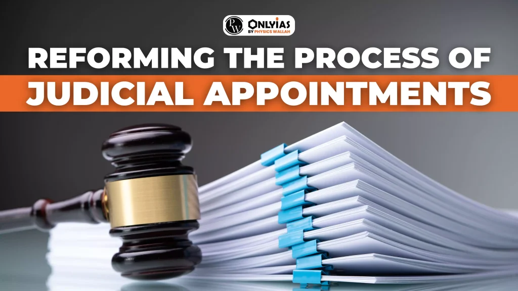 Reforming The Process Of Judicial Appointments - PWOnlyIAS