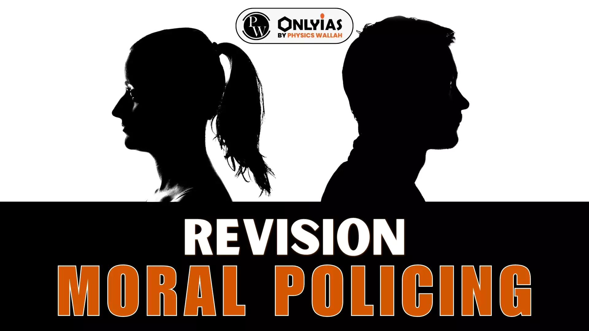 Revision: Moral Policing - PWOnlyIAS