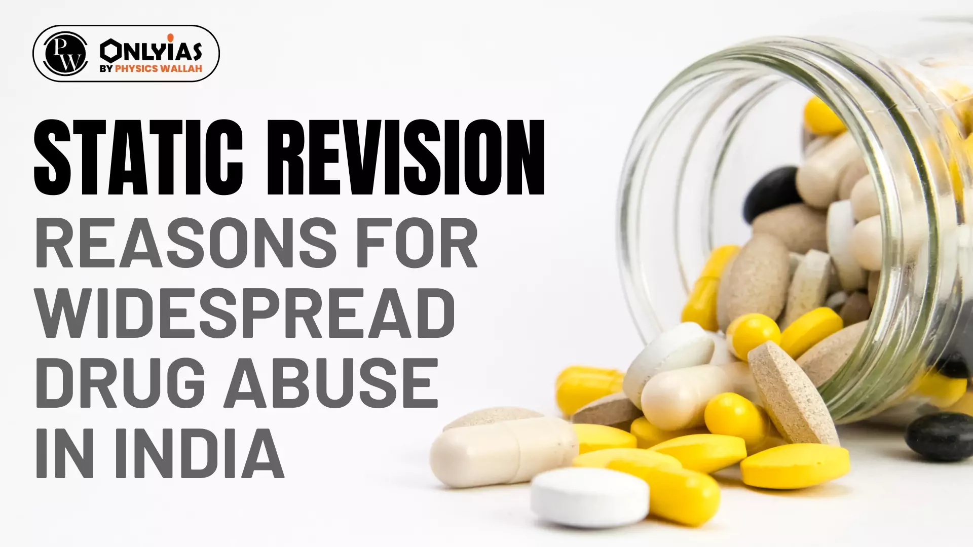 Static Revision: Reasons For Widespread Drug Abuse In India - PWOnlyIAS