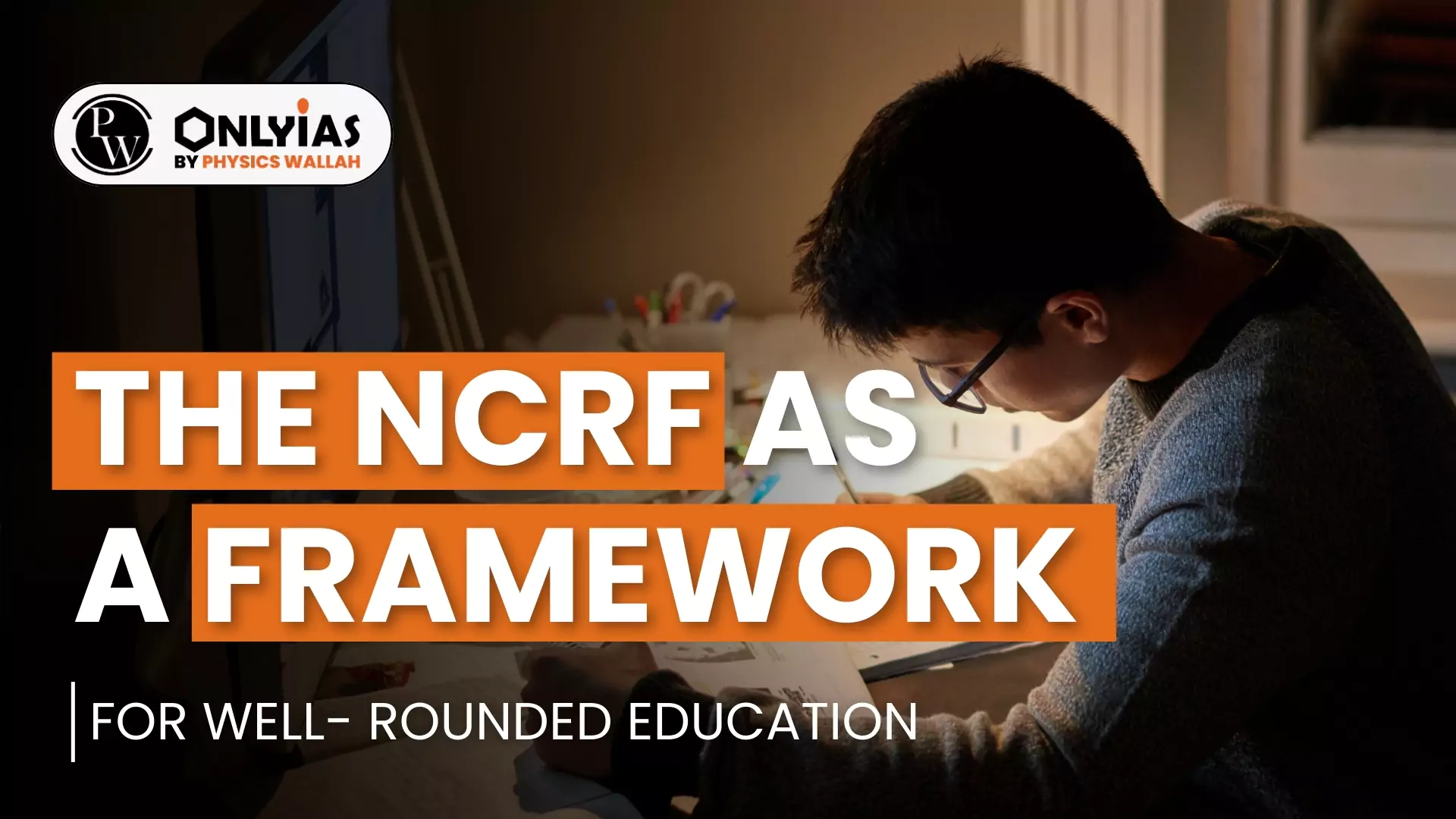 The NCrF As A Framework For Well- Rounded Education - PWOnlyIAS