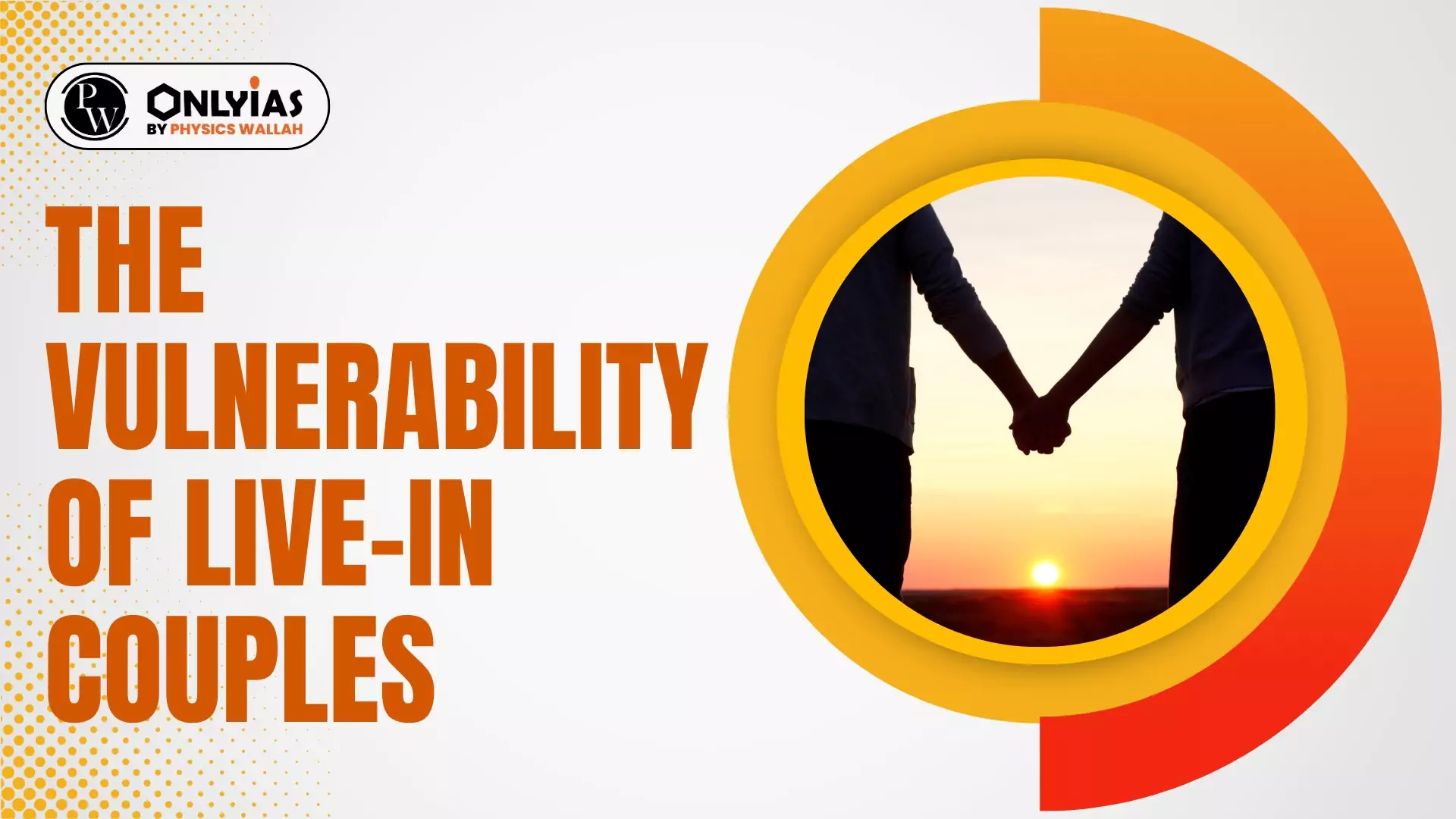 The Vulnerability Of Live-in Couples - PWOnlyIAS