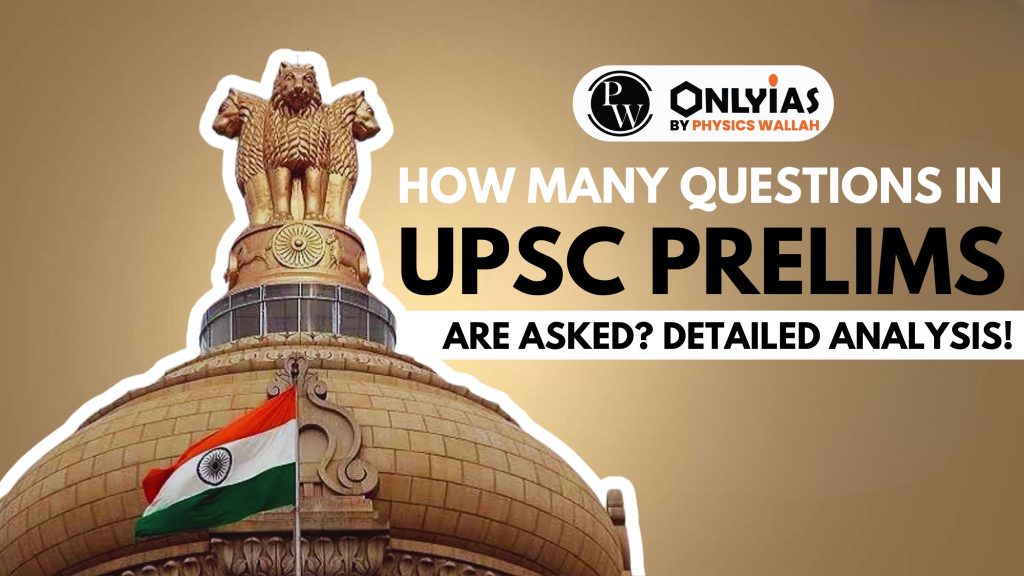 How Many Questions In UPSC Prelims, GS Paper 1 And 2 - PWOnlyIAS