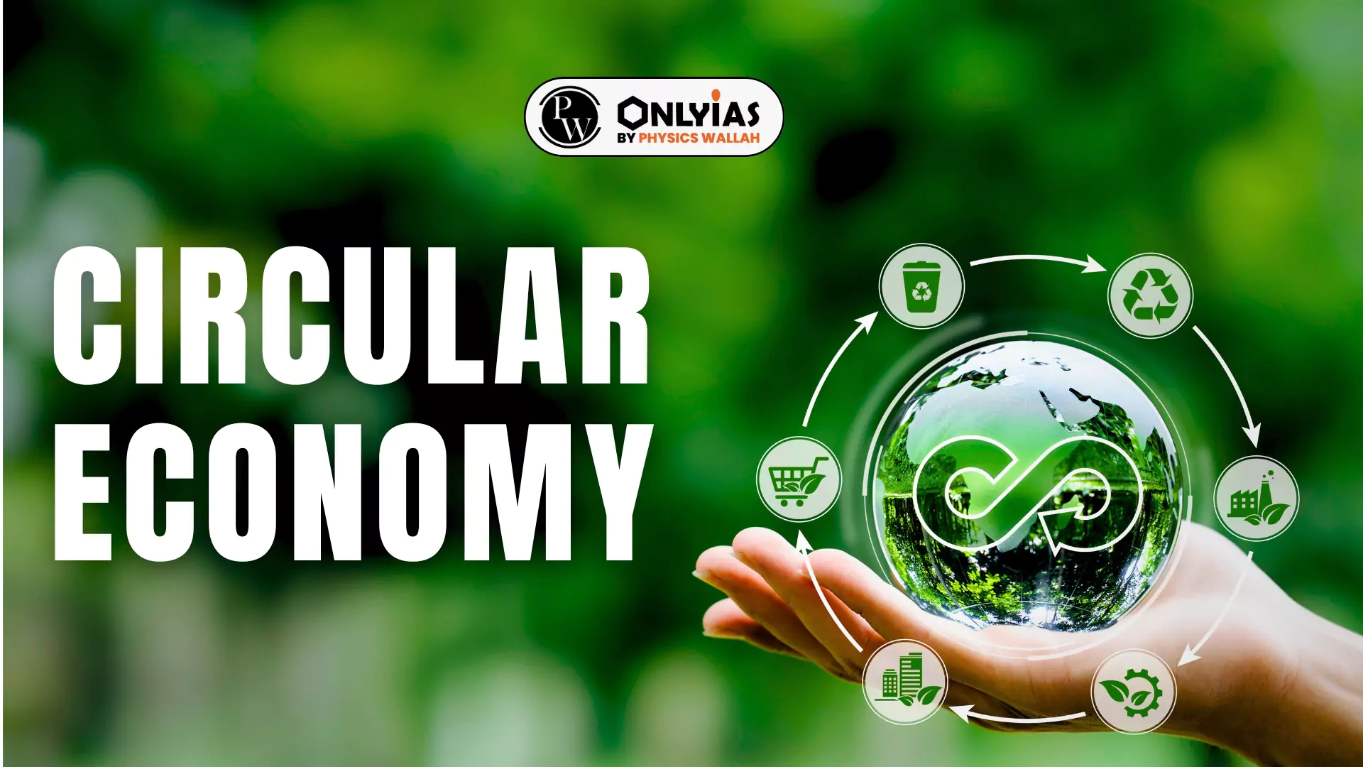 Circular Economy Meaning, Significance, And Benefits - PWOnlyIAS