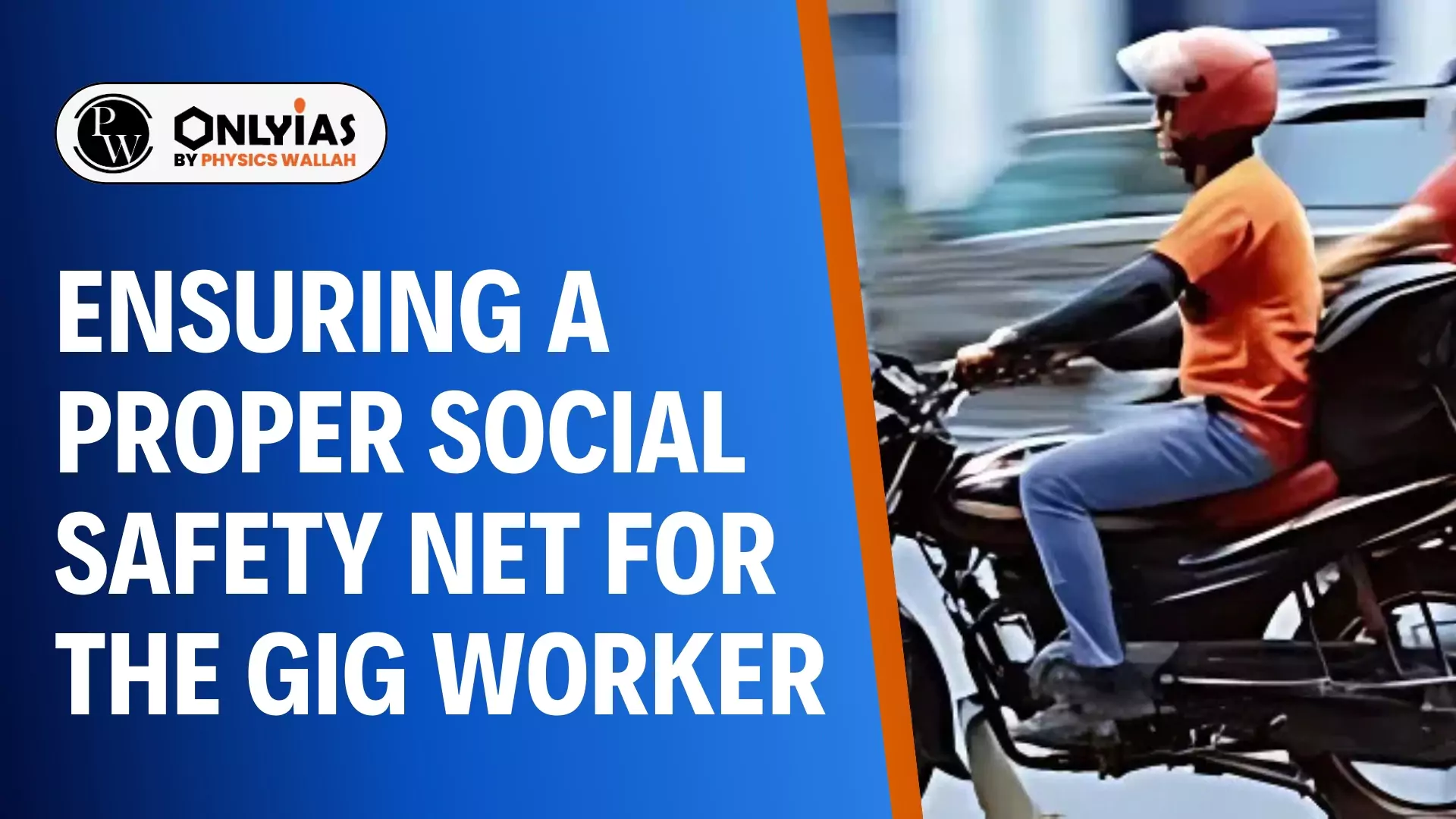 Ensuring A Proper Social Safety Net For The Gig Worker - PWOnlyIAS