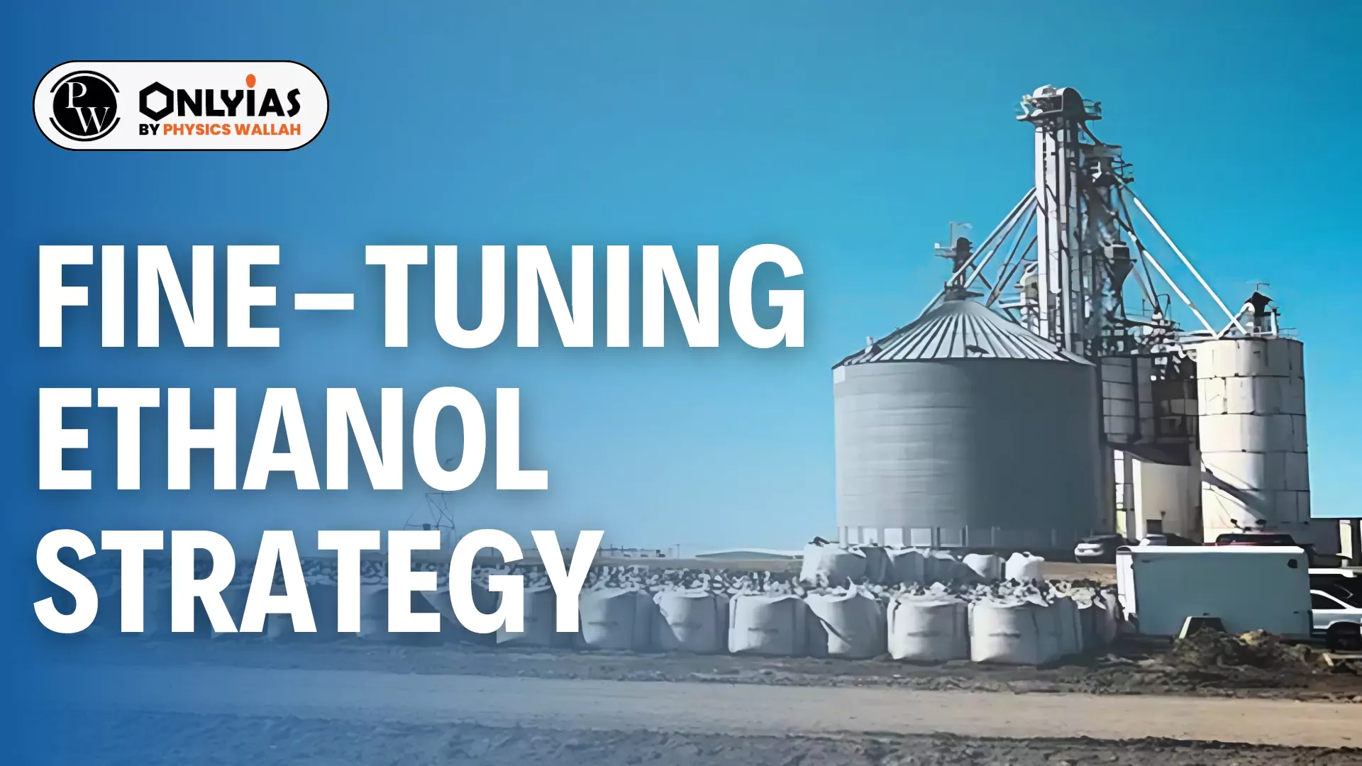 Fine-tuning Ethanol Strategy - PWOnlyIAS