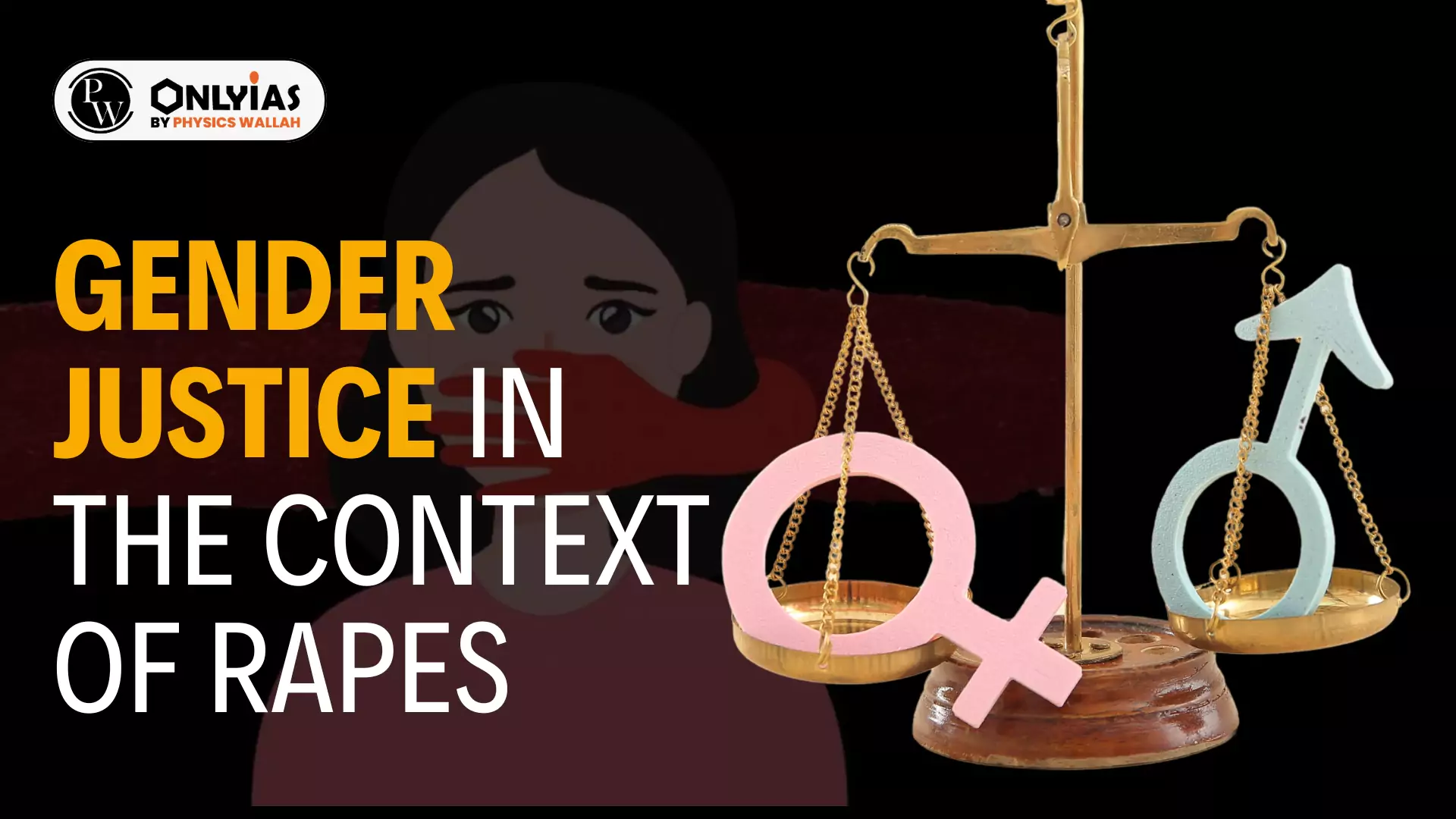 Gender Justice In The Context Of Rapes - PWOnlyIAS