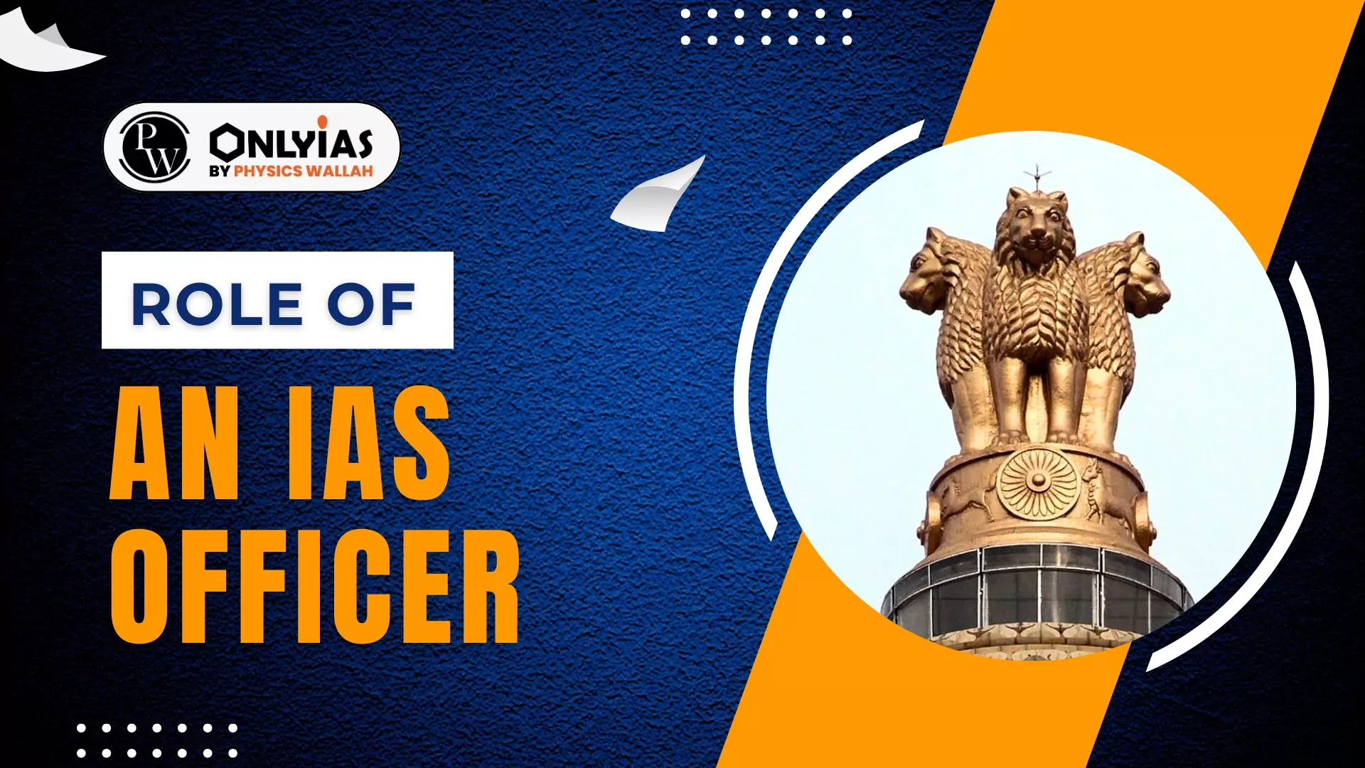 Role Of An IAS Officer, Responsibilities, Powers And Duties - PWOnlyIAS