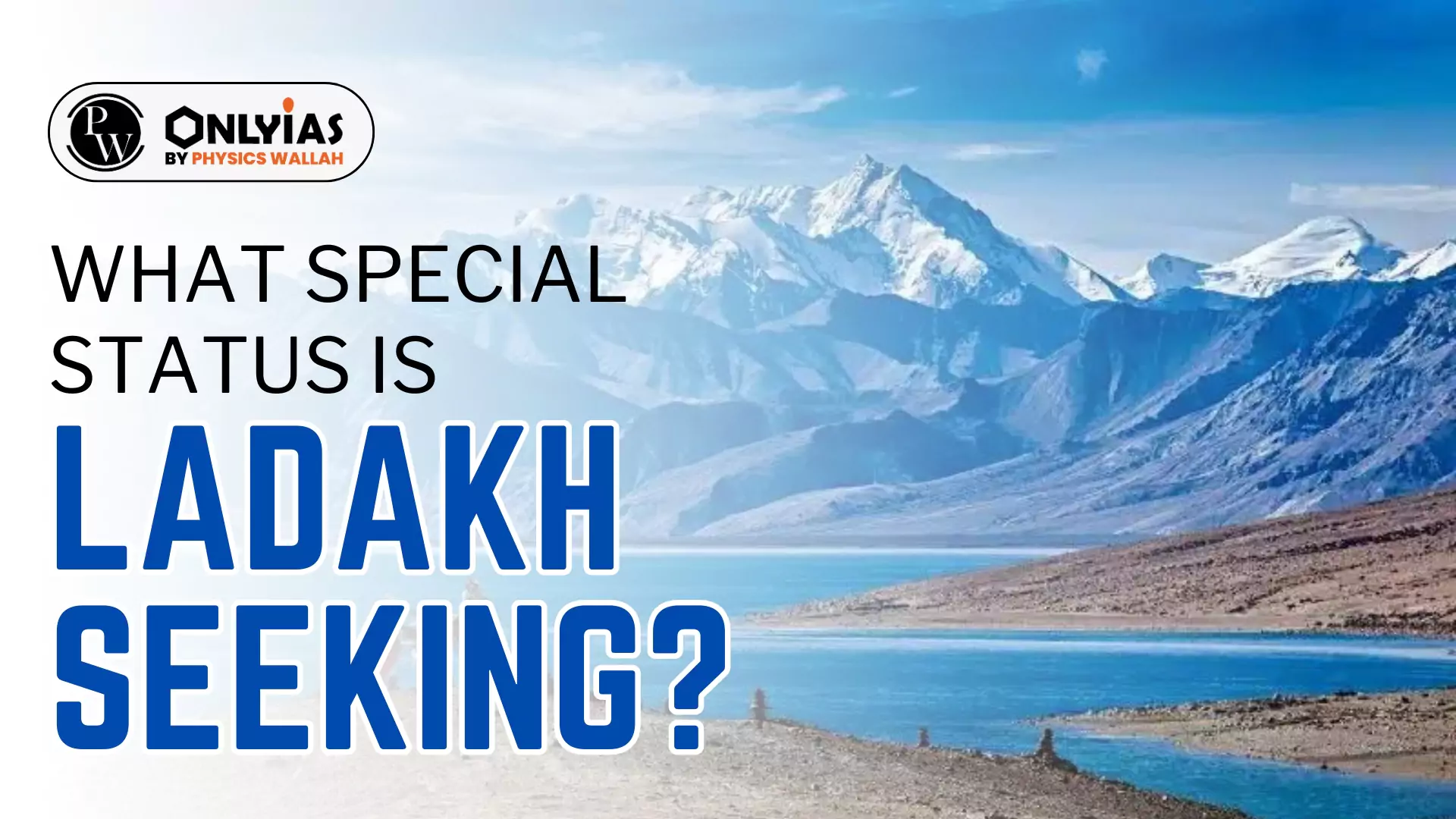 What Special Status Is Ladakh Seeking? - PWOnlyIAS