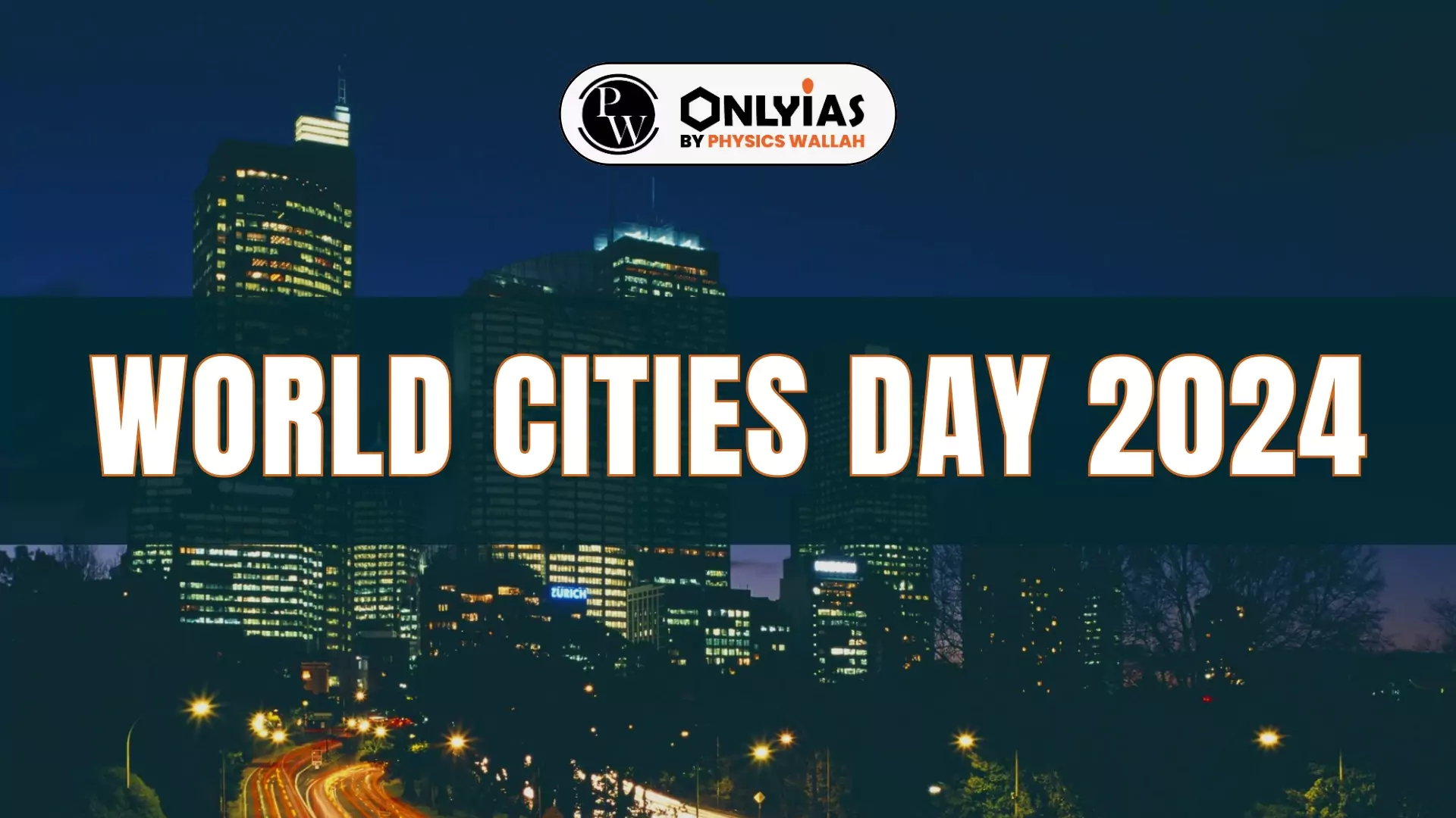 World Cities Day 2024 Theme, History, And Significance - PWOnlyIAS