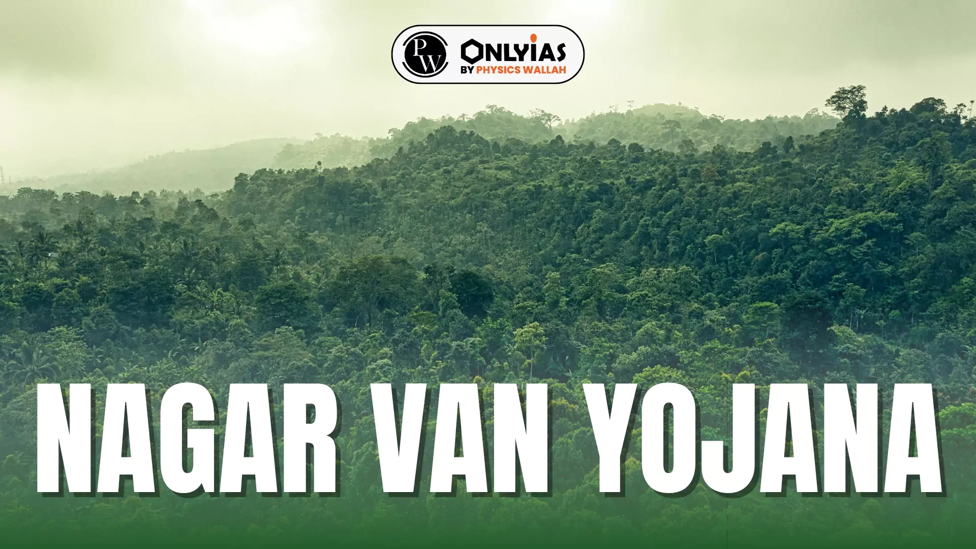 Nagar Van Yojana Scheme Objectives, Key Features, Benefits - PWOnlyIAS