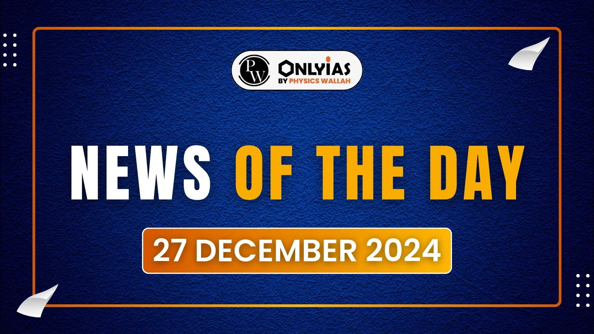 News Of The Day: 27th December 2024