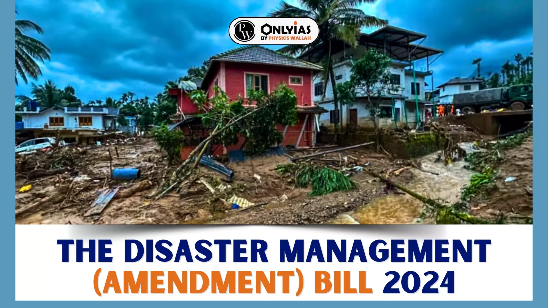 Disaster Management Amendment Bill 2024, Key Provisions And Changes
