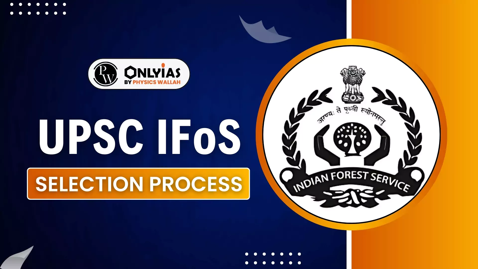 UPSC IFoS Selection Process 2025: Prelims, Mains, And Interview