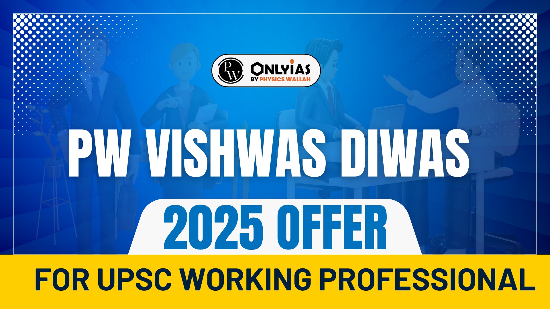 UPSC Working Professional Courses Available At Flat 64% Vishwas Diwas ...