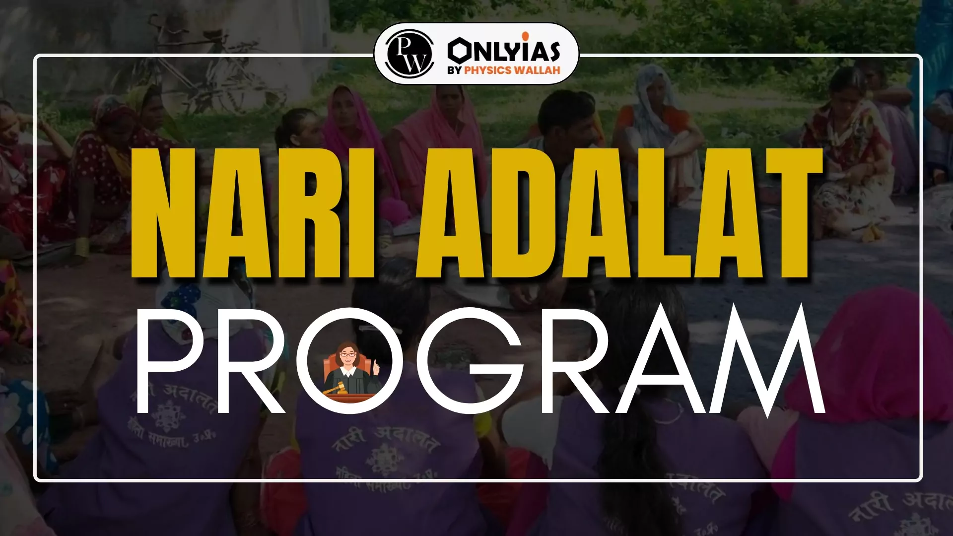 Nari Adalat Program, Members, Role Of Nyaya Sakhis, Mission Shakti