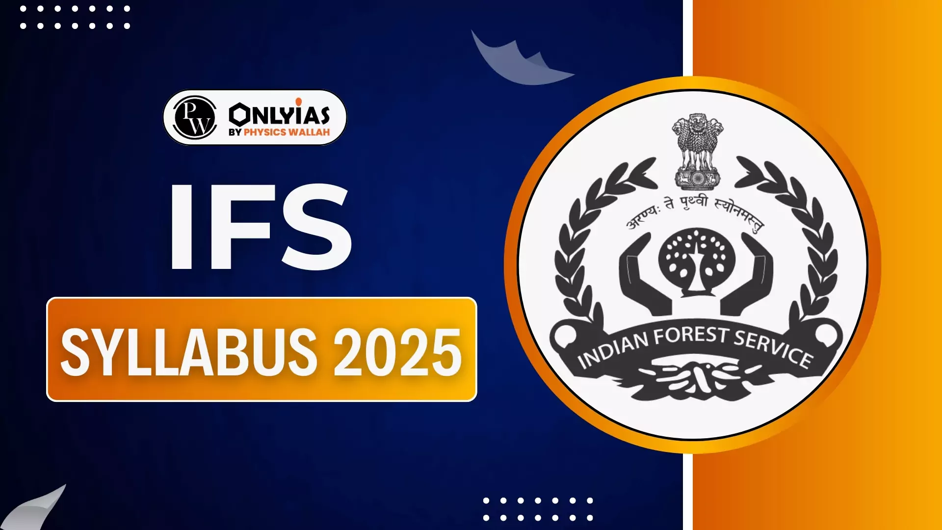 UPSC IFS Syllabus 2025 PDFs: Prelims, Mains, Optional Subjects