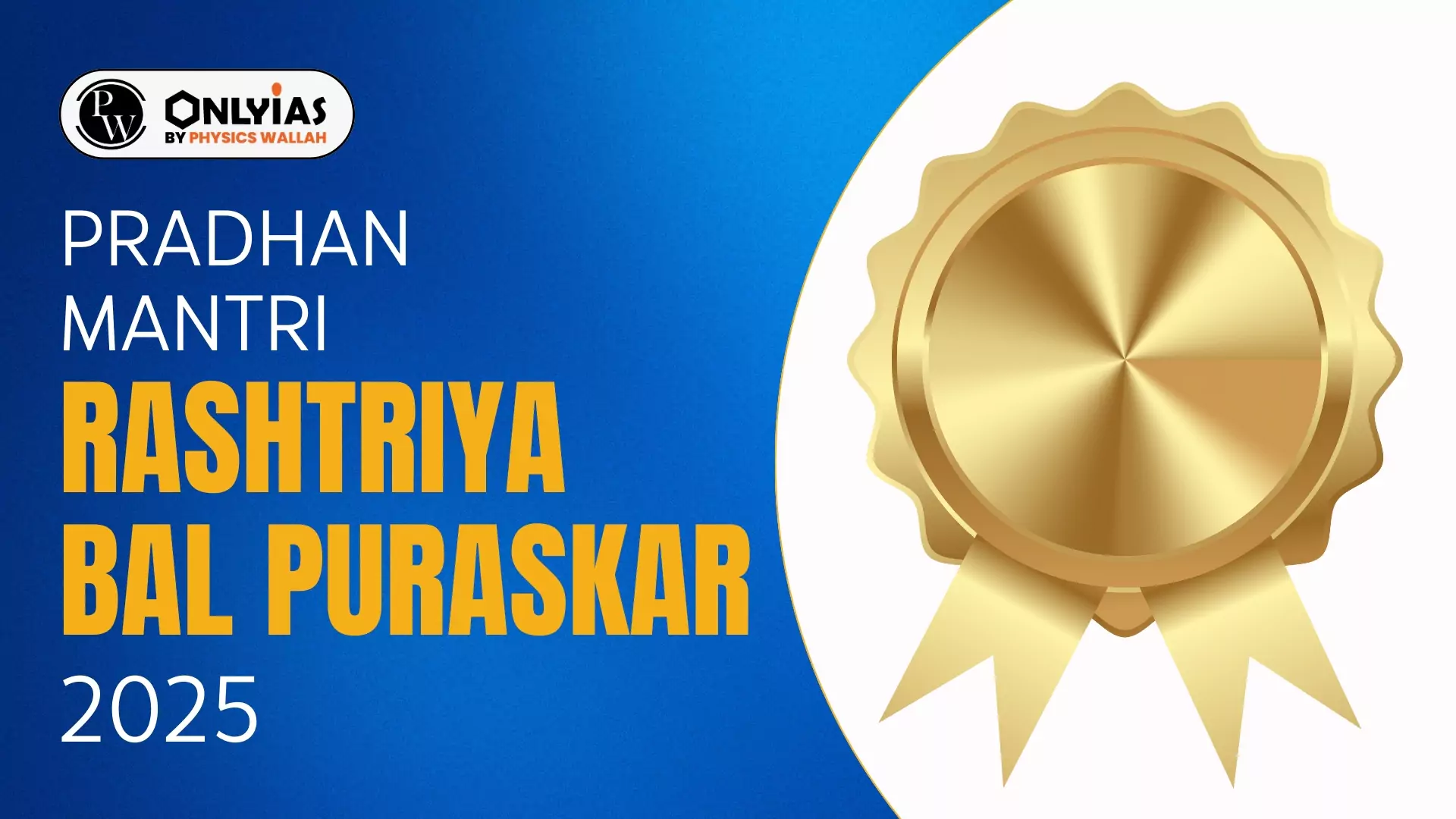 Pradhan Mantri Rashtriya Bal Puraskar 2025: Application, Winner List & Award Details