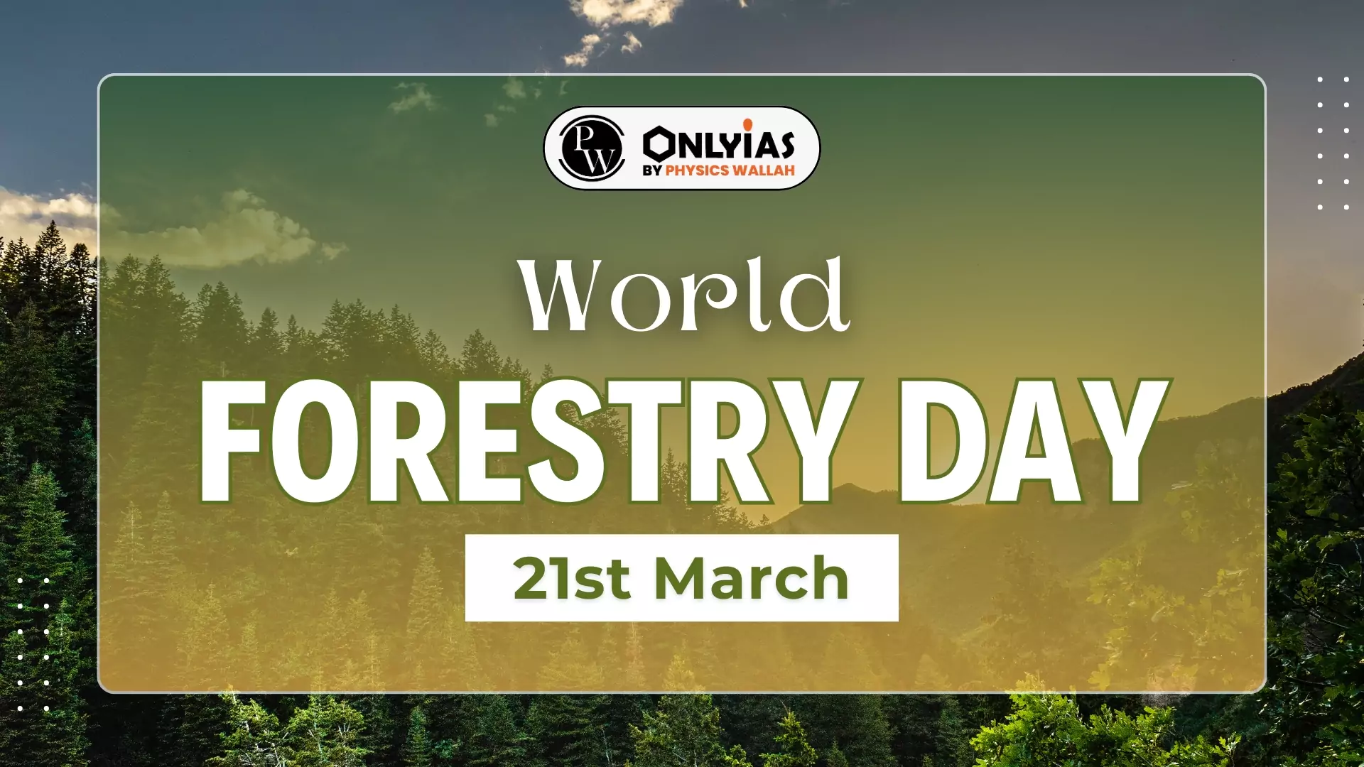 World Forestry Day 2025, Theme, Significance, And More